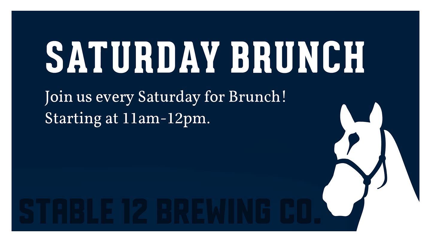 🍺🥓🍳SATURDAY BRUNCH AT STABLE 12🍳🥓🍺 - Stable 12 Brewing Company